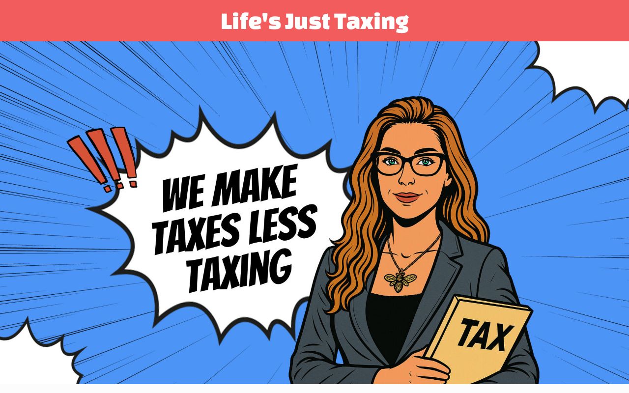 Life's Just Taxing